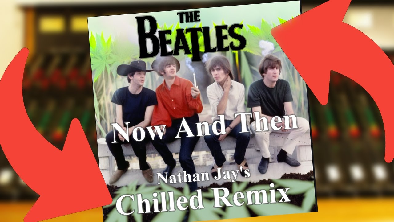 The Beatles – Now And Then (Chilled Remix) - YouTube