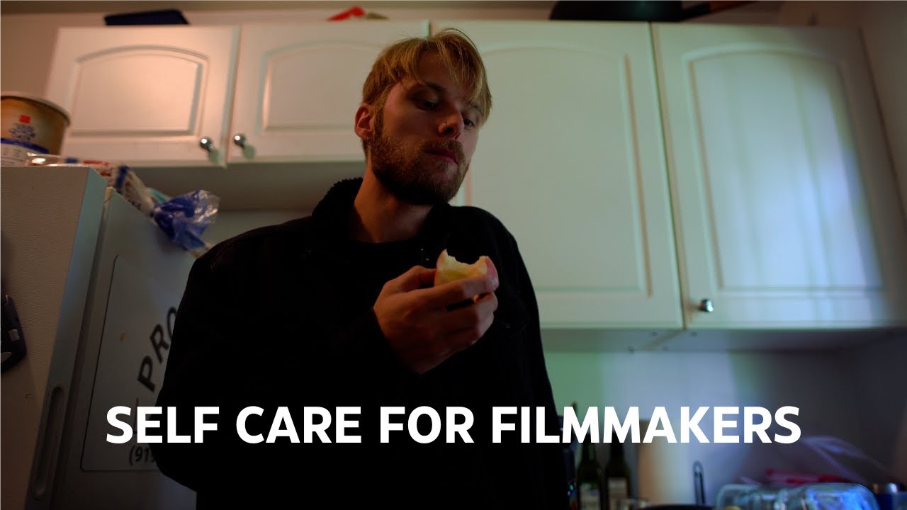 Self care for filmmakers (and why it's important) - YouTube