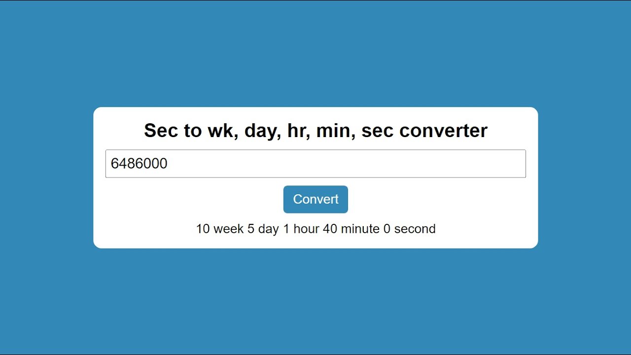 Second to week, day, hour, minute, second converter using HTML CSS and ...