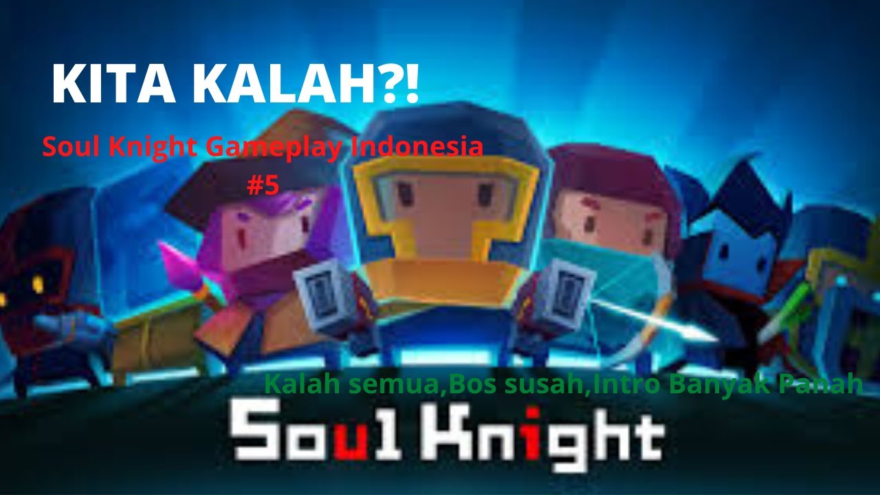Kita kalah?!~Soul Knight Gameplay Indonesia #5,Edisi Mabar - YouTube