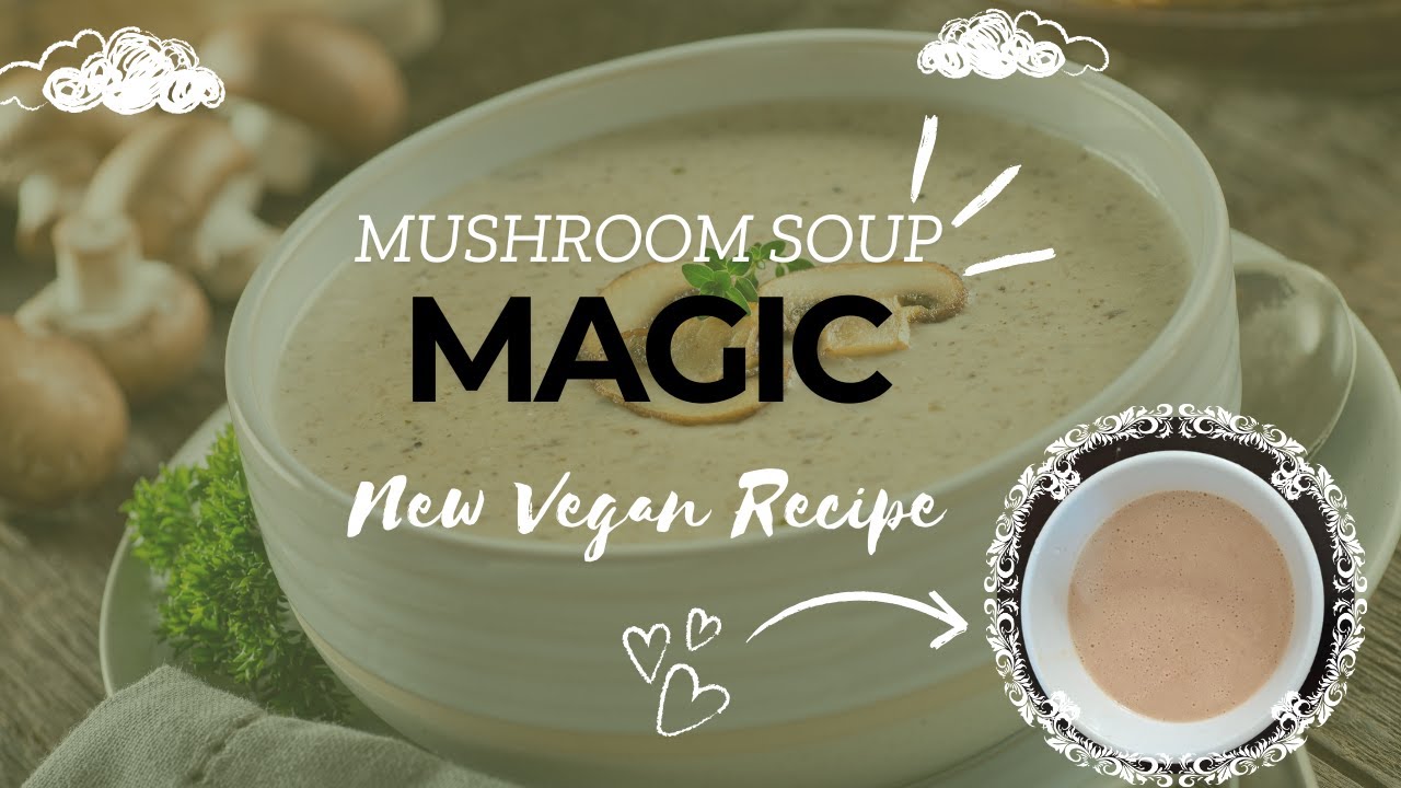Mushroom Soup Magic - YouTube