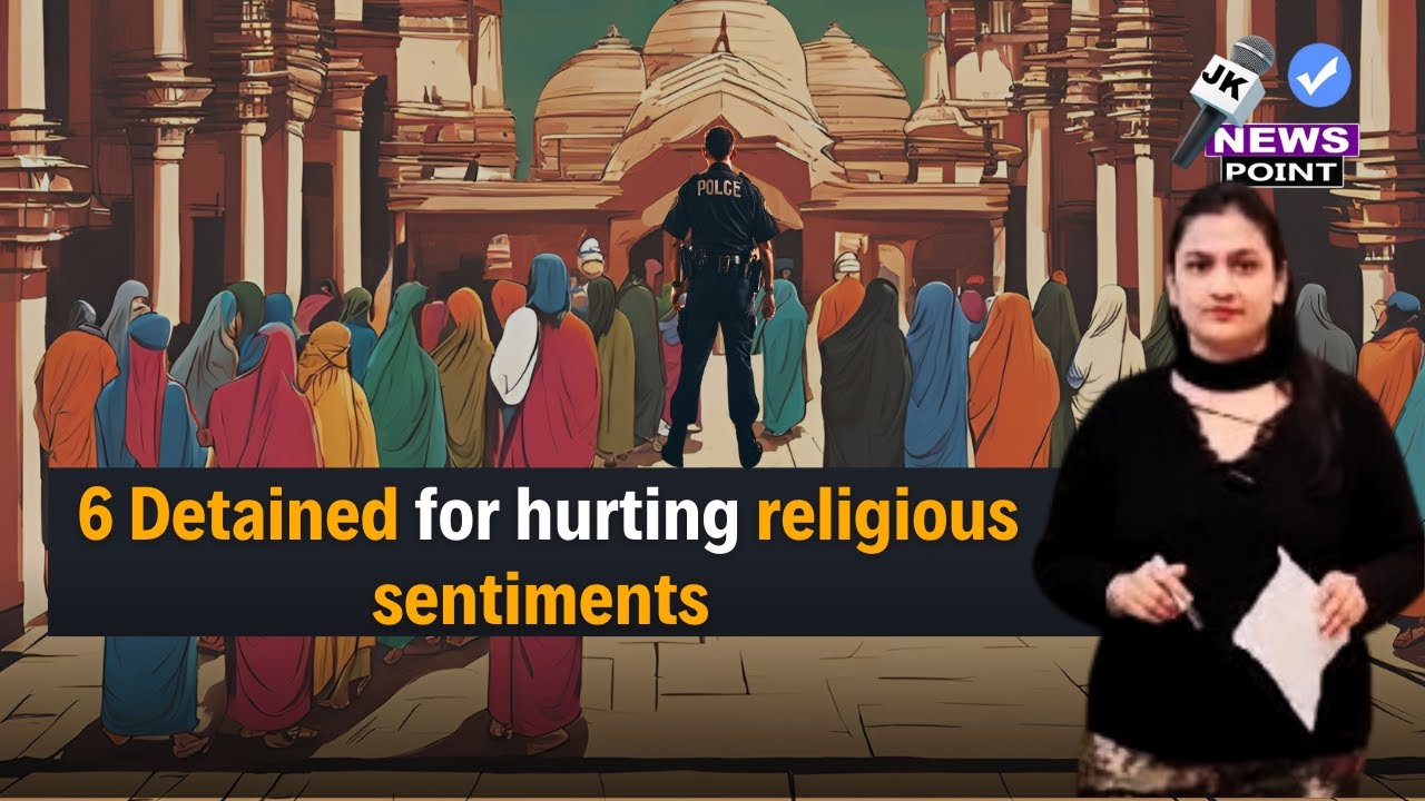 6 Detained for hurting religious sentiments #Srinagar - YouTube