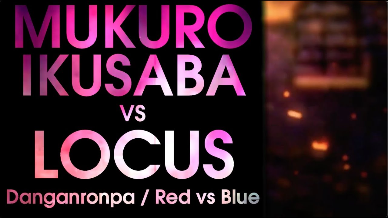 Death Battle Fan Made Trailer: Mukuro Ikusaba VS Locus (Danganronpa VS Red vs Blue) - YouTube