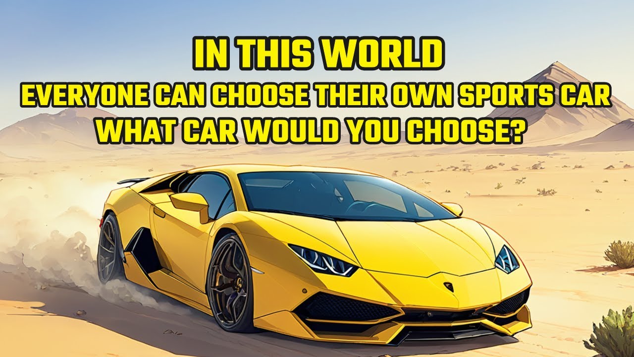In this World, Everyone Can Freely Choose Their Own Sports Car: What ...