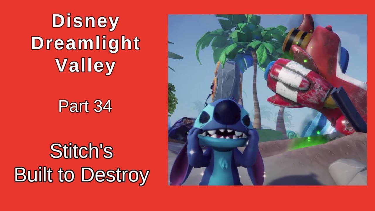 Stitch's Built to Destroy Quest | Disney Dreamlight Valley Walkthrough ...