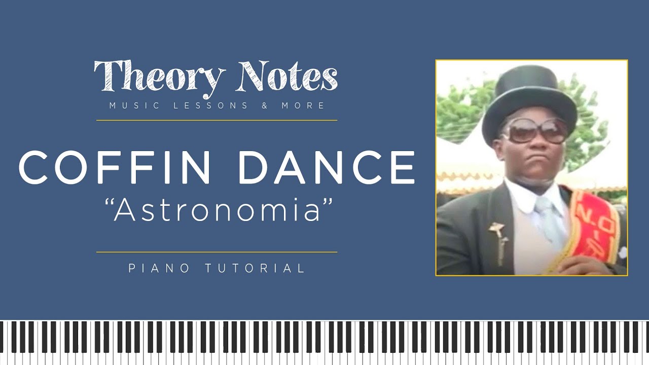 Coffin Dance (Astronomia) | Theory Notes Piano Tutorial - YouTube