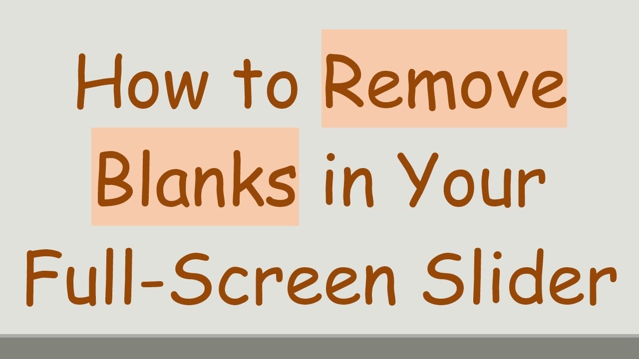 How to Remove Blanks in Your Full-Screen Slider - YouTube