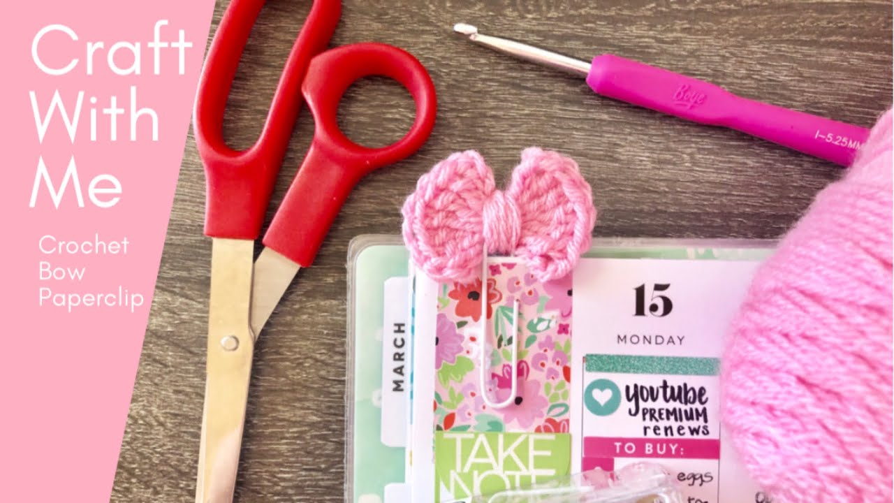 CRAFT WITH ME | Crocheted Bow Paperclip | Happy Planner Accessory - YouTube