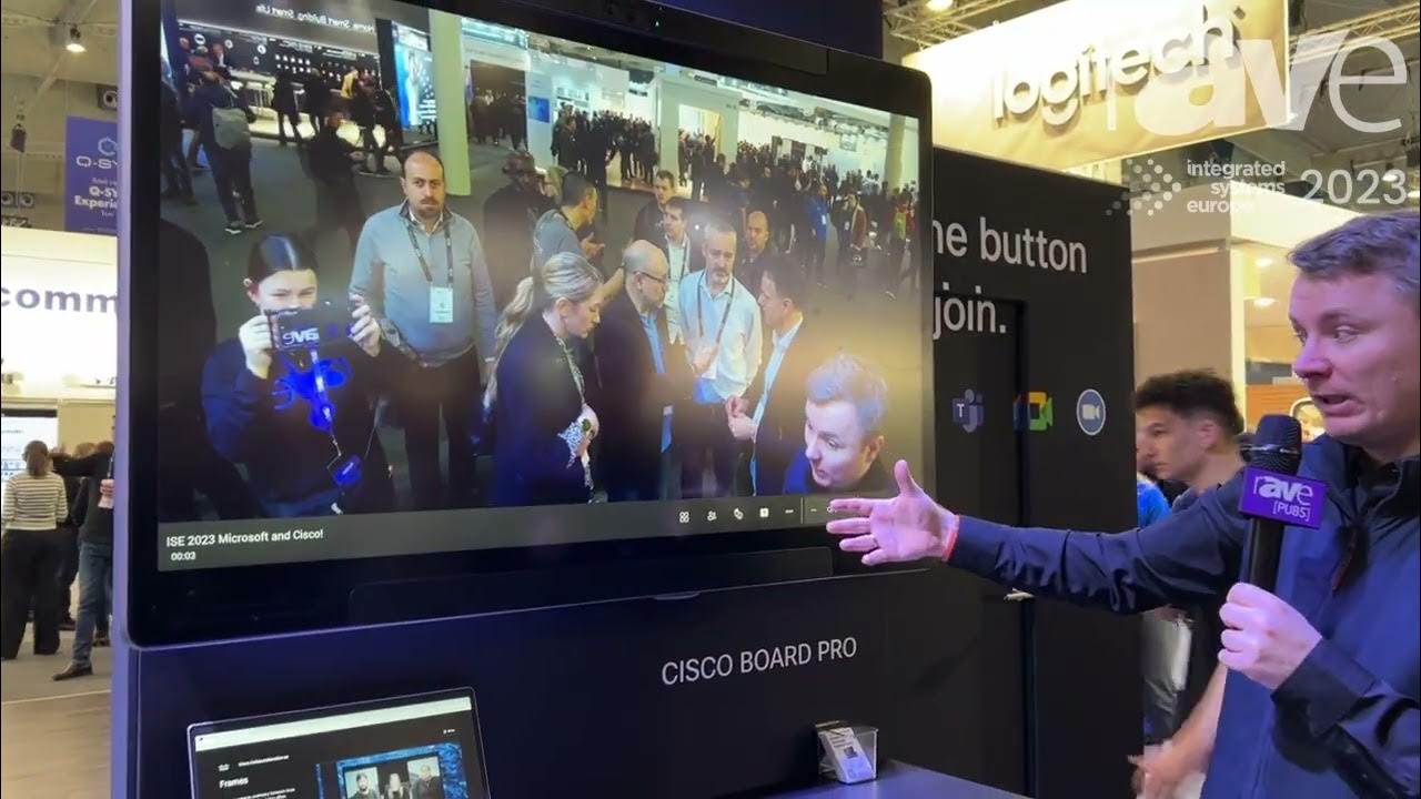 ISE 2023: Cisco Features the Cisco Board Pro With Microsoft Teams Room ...