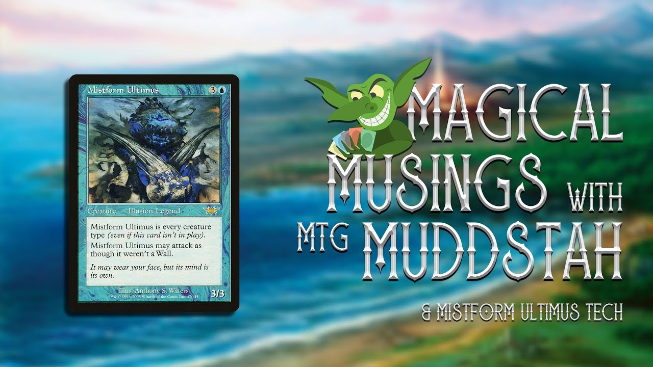 Magical Musings with MTG Muddstah | Mistform Ultimus Tech - YouTube