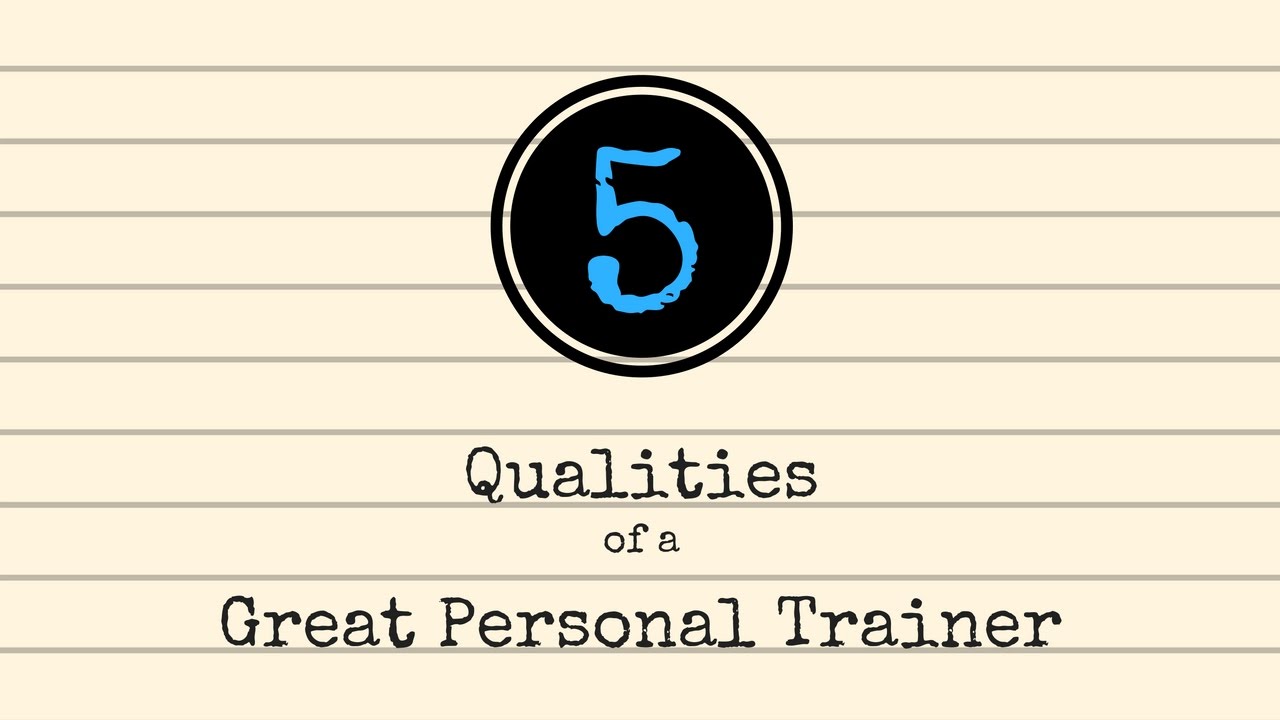 5 Qualities of a Great Trainer - YouTube