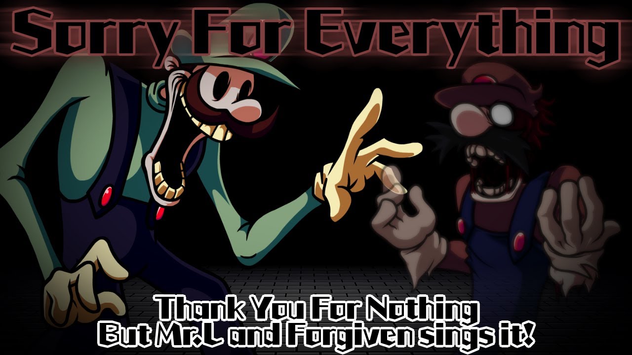 Sorry For Everything / Thank You For Nothing but Mr.L and Forgiven ...