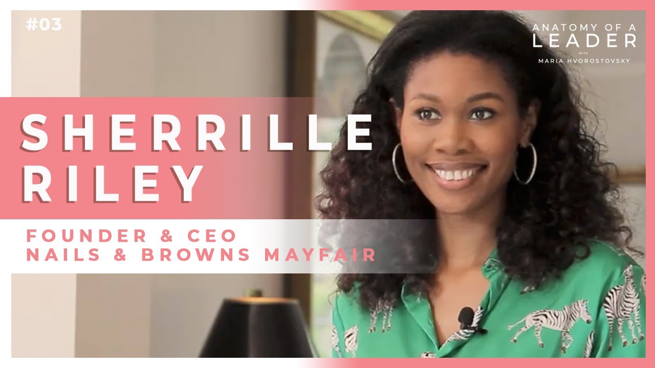 On Outsmarting Obstacles w/Sherrille Riley-Founder & CEO,Nails & Brows ...