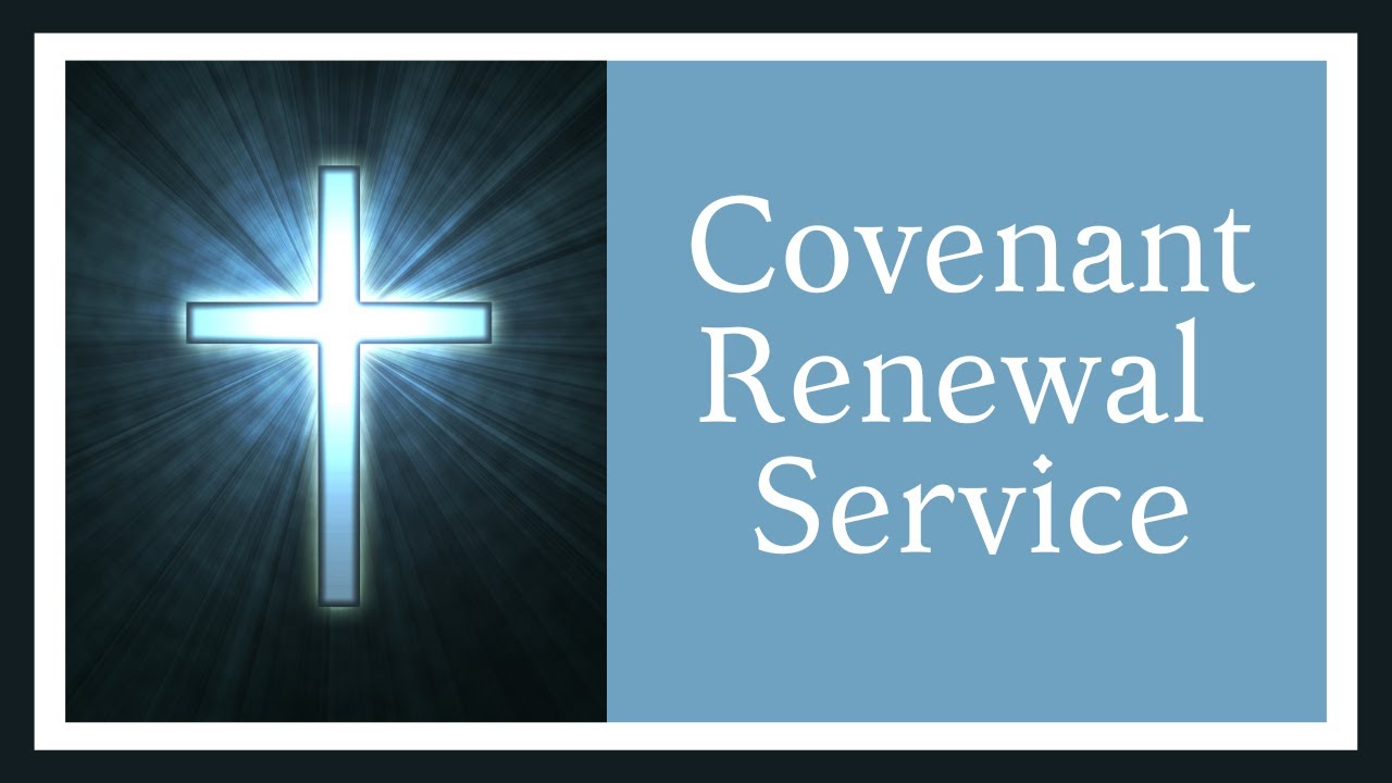 Covenant Renewal Service - YouTube