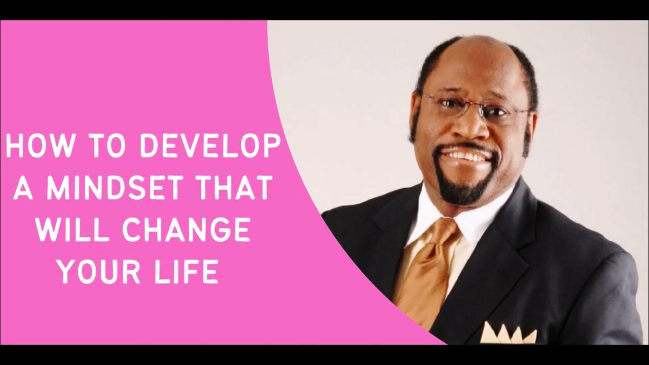 DR MYLES MUNROE TEACHING | HOW TO DEVELOP A MINDSET THAT WILL CHANGE YOUR LIFE | BIBLE STUDY ...