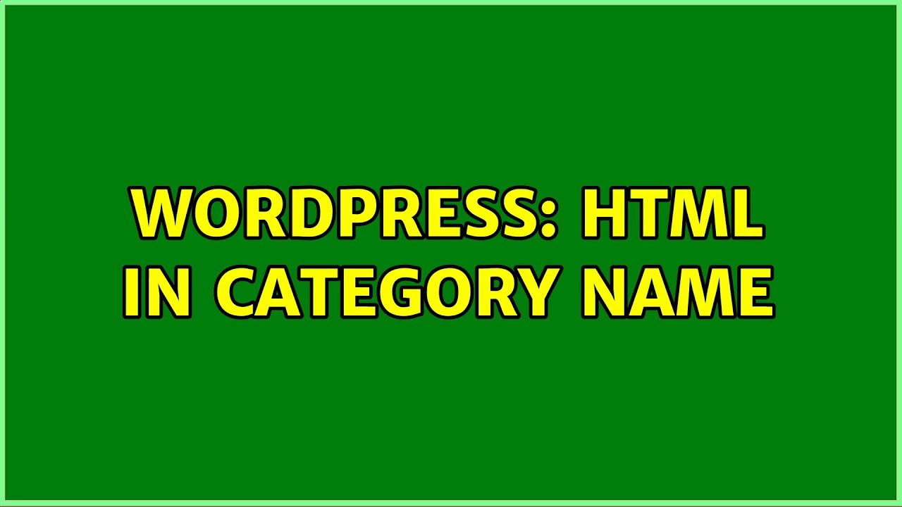 Wordpress: HTML in category name - YouTube