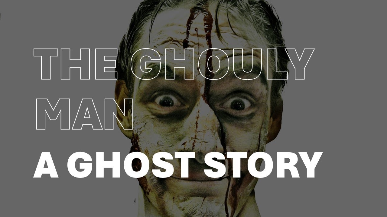 The Ghouly Man: A Ghost Story (The ghostly revenge of a neighborhood ...
