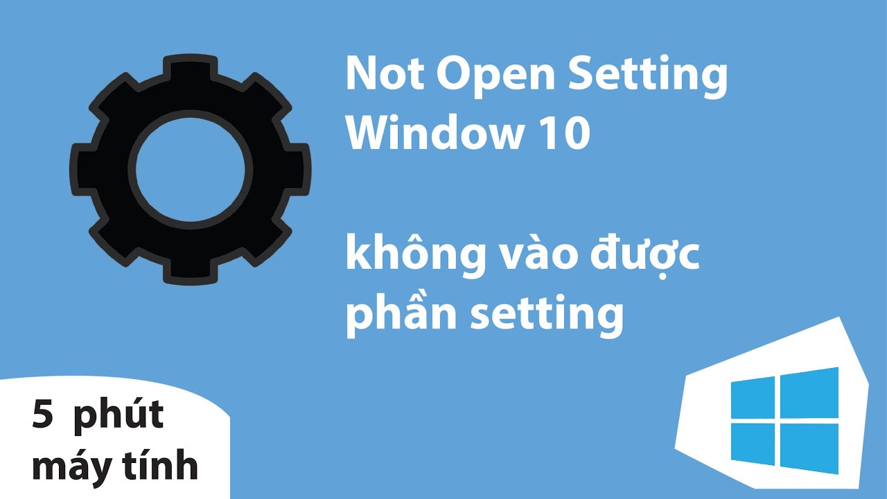 Lỗi không vào setting trên window 10 not open setting - YouTube