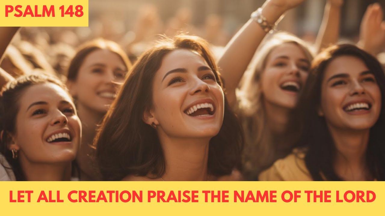 Psalm 148 NIV Audio Bible Reading | Let All Creation Praise the Lord ...