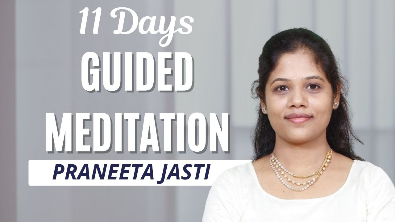 11 Days Guided Meditation | Master PRANEETA JASTI | Day 5 | - YouTube