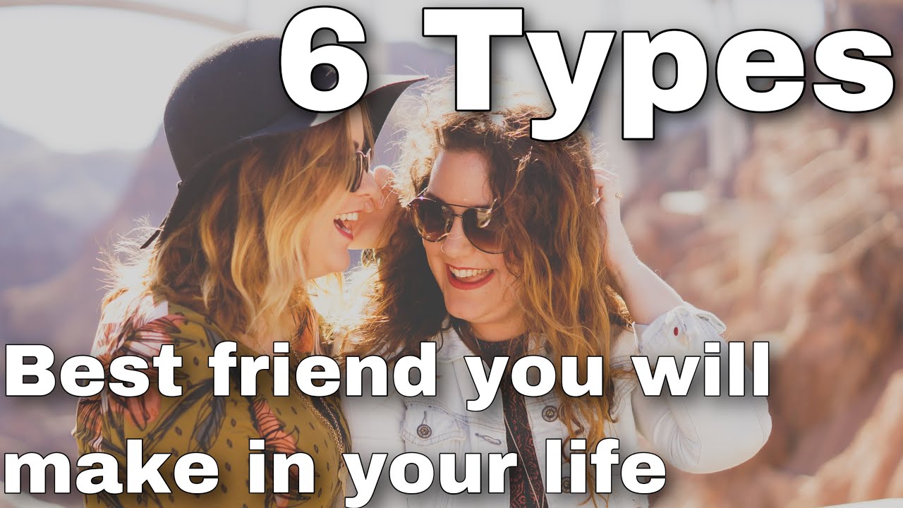 6 Types - Best Friends you will make in your life - YouTube