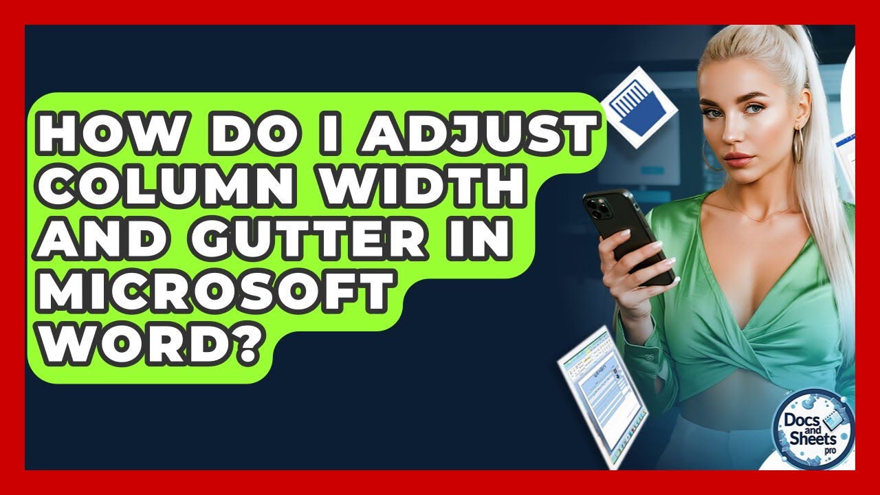 How Do I Adjust Column Width And Gutter In Microsoft Word? - Docs and ...