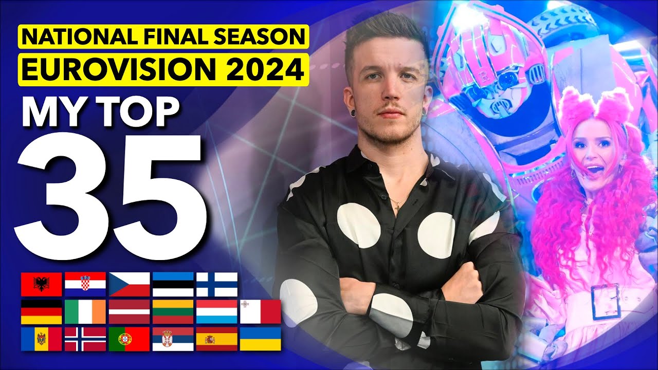 Eurovision 2024 | National Final Season - My Top 35 So Far [January ...