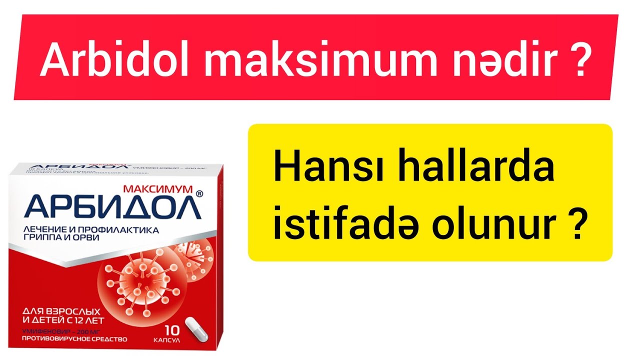 Arbidol maksimum 200 mg kapsul nədir ? Hansı hallarda istifadə olunur ...