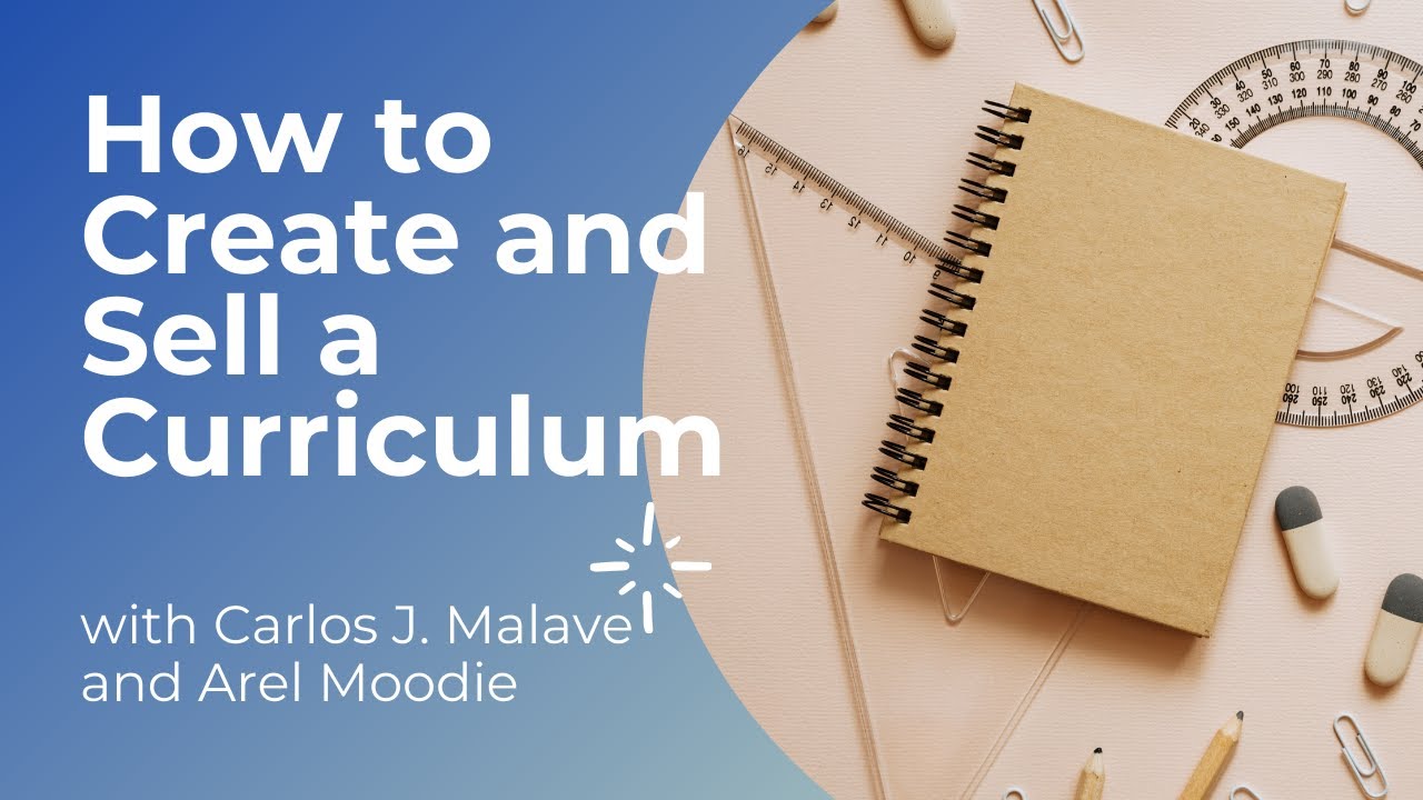How to Create and Sell a Curriculum with Carlos Malave - YouTube