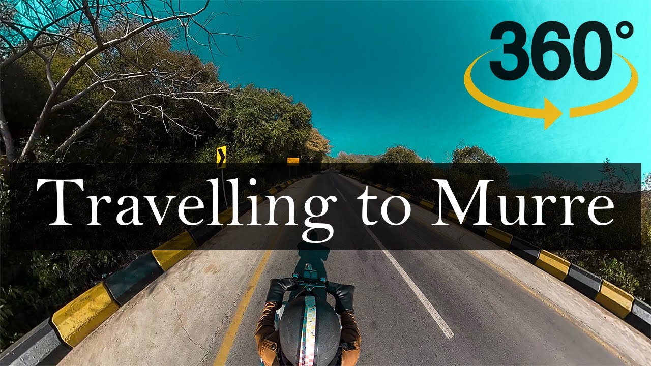 Travelling to Murree in 360 | 360 Ride | 360 Video | vr Video - YouTube