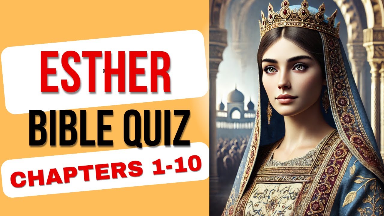 Esther Chapters 1-10 Bible Quiz | 30 Questions Test Your Knowledge ...