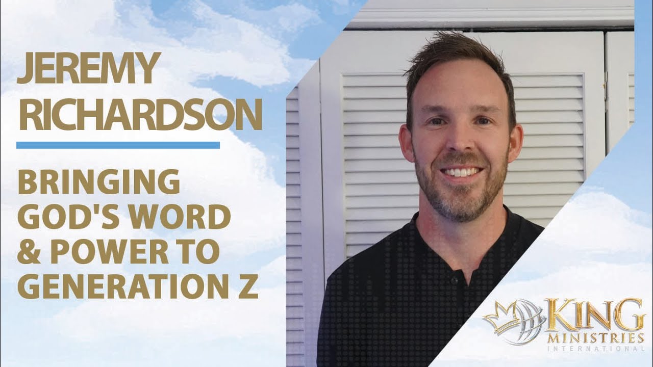 Jeremy Richardson | Bringing God's Word and Power to Generation Z | The ...