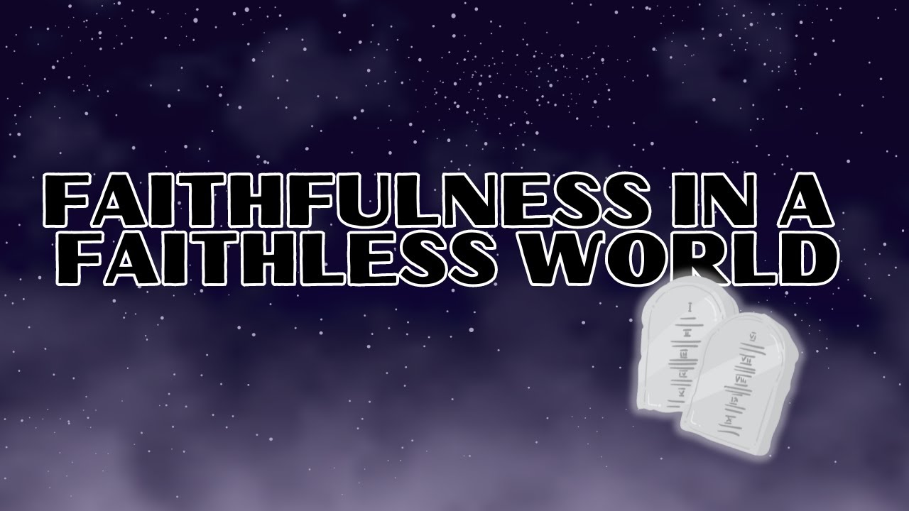 Faithfulness in a Faithless World - YouTube