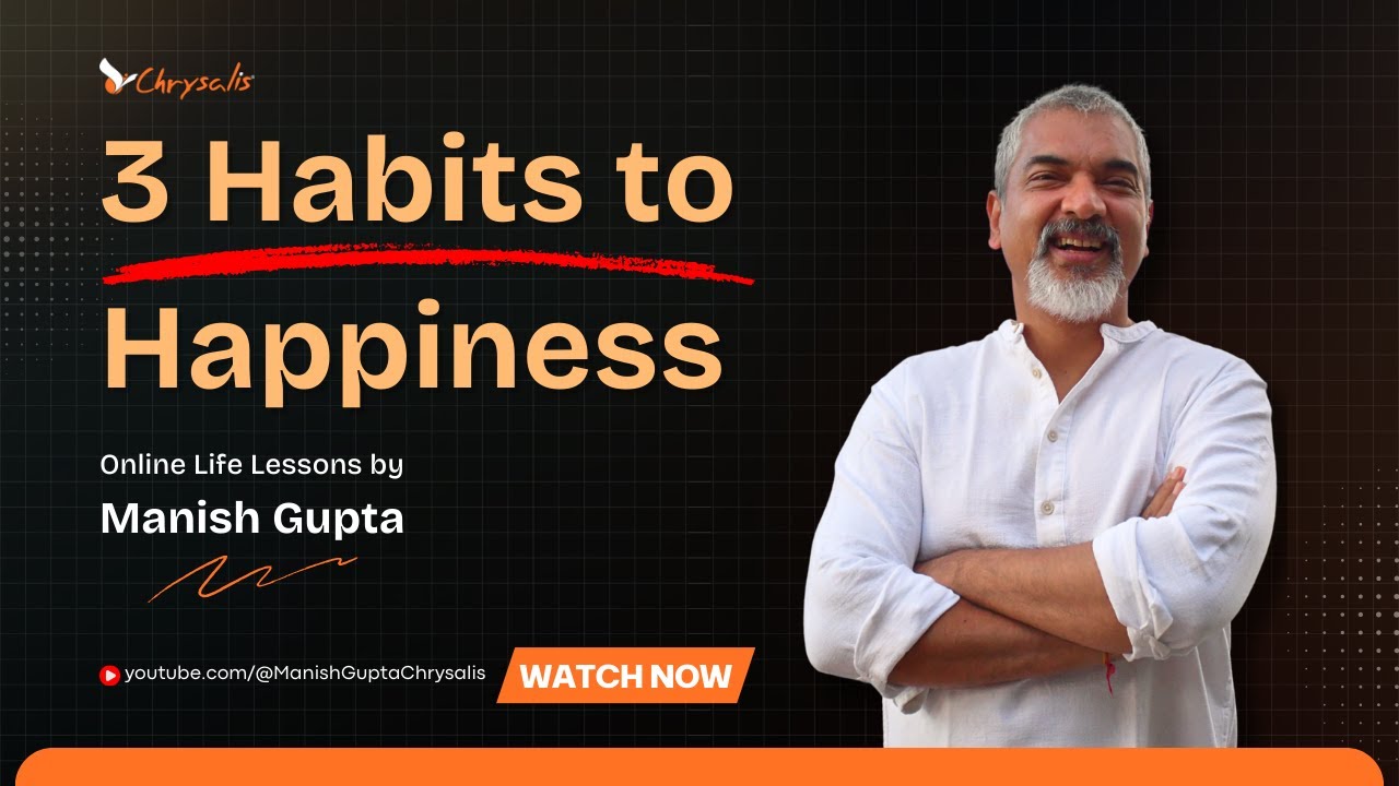 3 Habits to Happiness! Happy Minds By Manish Gupta - YouTube