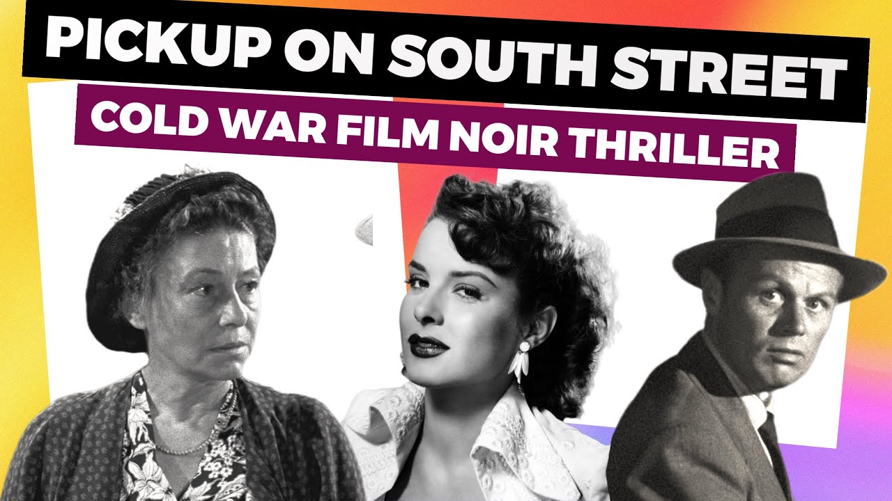 Pickup On South Street A Cold War Film Noir Thriller YouTube pickup-on-south-street-a-cold-war-film-noir-thriller-youtube