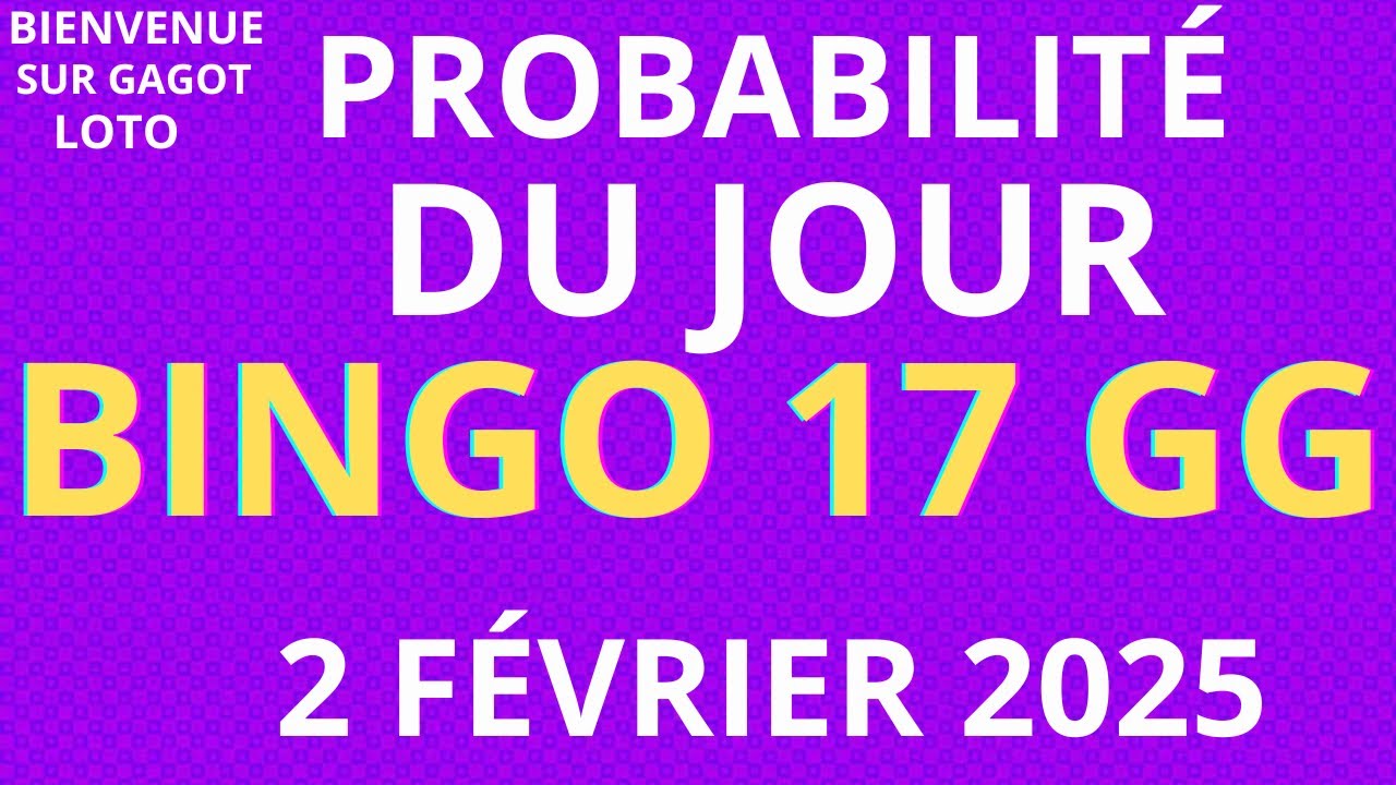 Probabilité Du Jour 2 Février 2025 BINGO 17 GG - YouTube