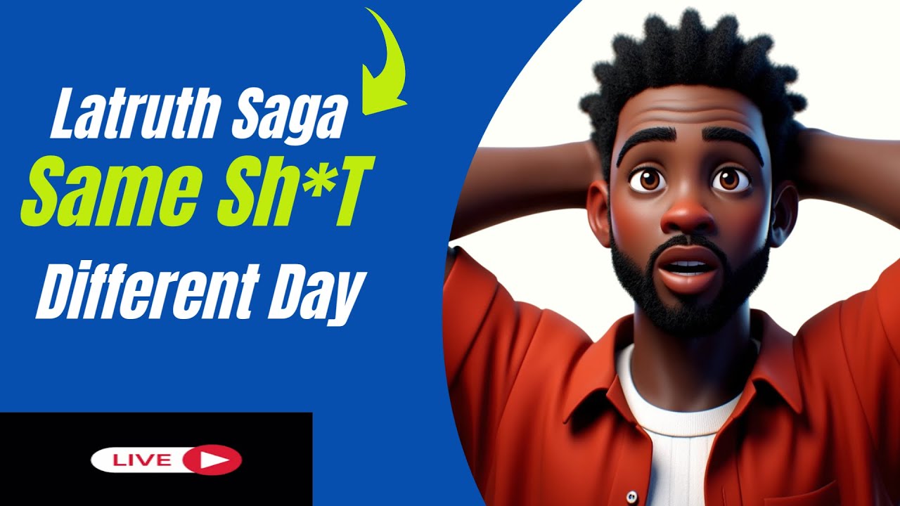 Latruth Saga: Same Ish Different Day - YouTube