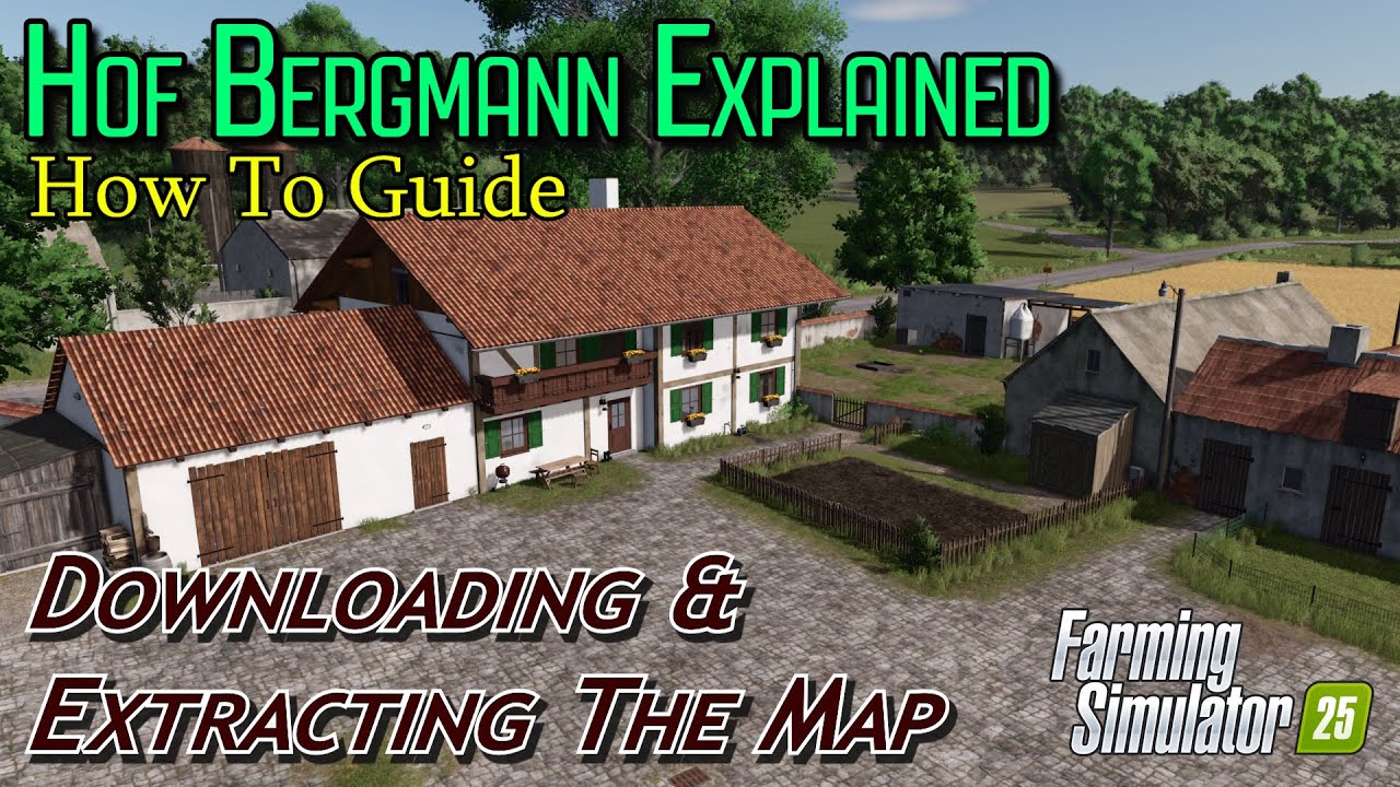 Hof Bergmann Explained | Downloading and Extracting the Map | Farming ...