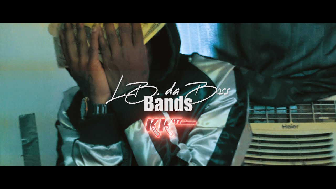 LB DA BOSS - BANDS | SHOT BY KK47 - YouTube