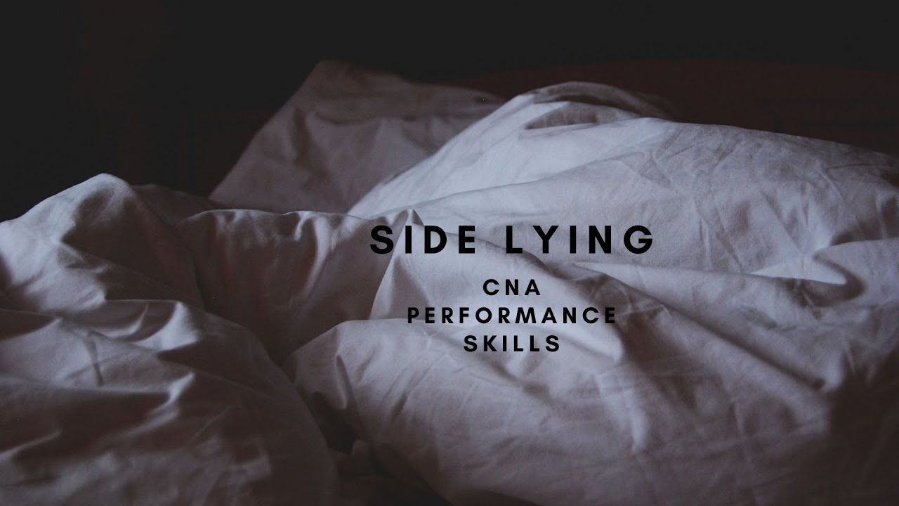 CNA Performance Skills | Side Lying Positioning - YouTube