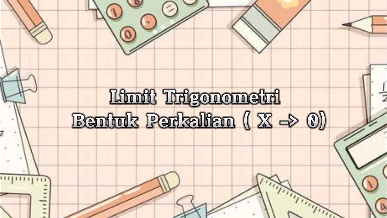 LIMIT TRIGONOMETRI BENTUK PERKALIAN x Mendekati 0 12 IPA 3 KELOMPOK 2 limit-trigonometri-bentuk-perkalian-x-mendekati-0-12-ipa-3-kelompok-2