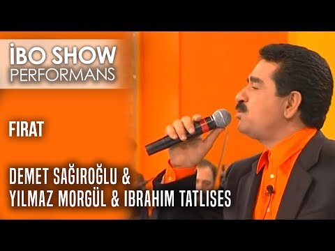 Fırat | İbrahim Tatlıses & Demet Sağıroğlu & Yılmaz Morgül | İbo Show Canlı Performans