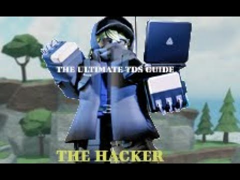 THE HACKER | The Ultimate TDS Guide | Roblox Tower Defense Simulator ...