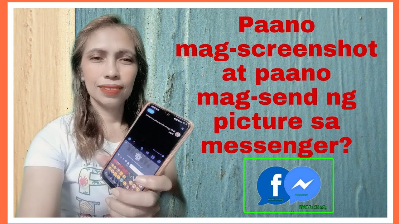 Paano mag-screenshot at magsend ng picture via Messenger - YouTube