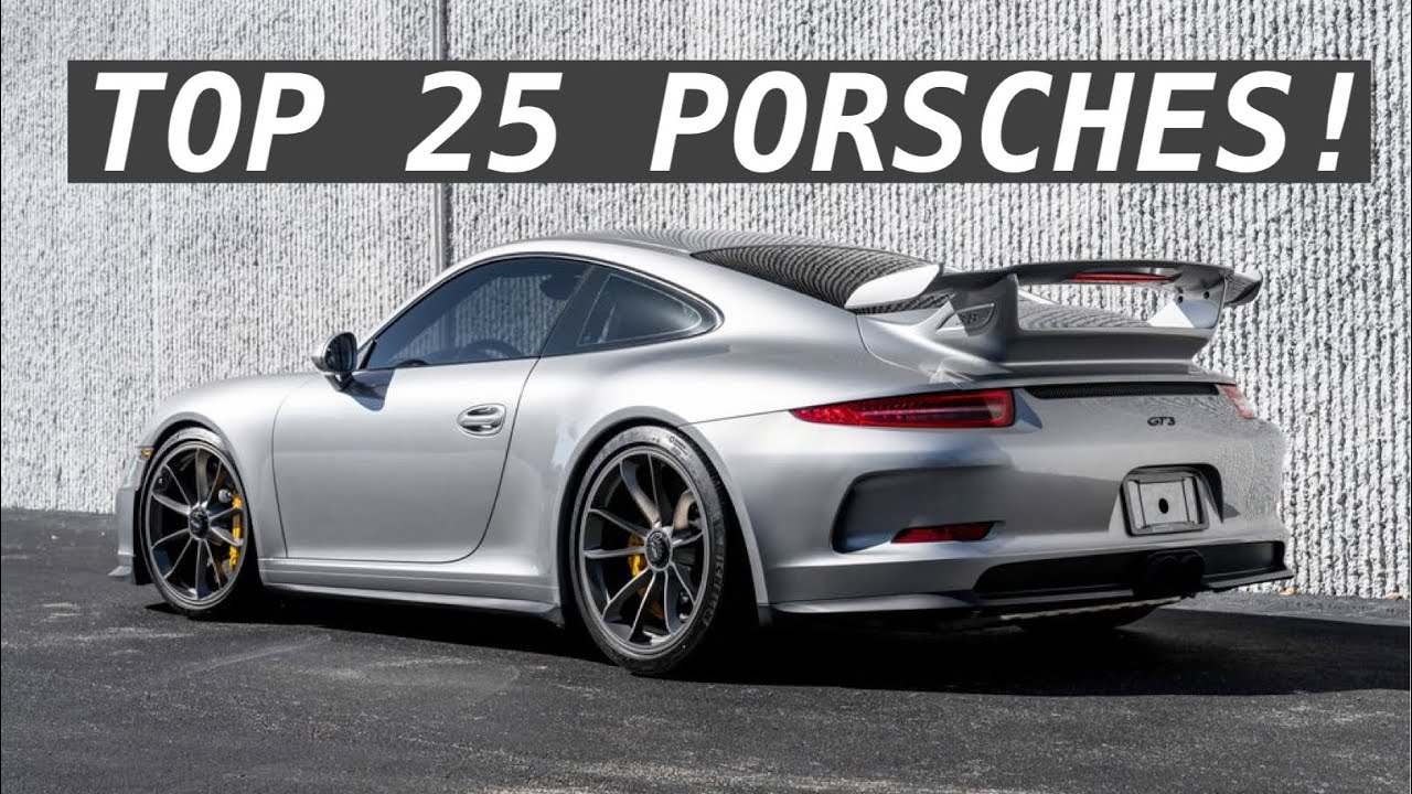 The Top 25 BEST Porsches of All Time!! - YouTube