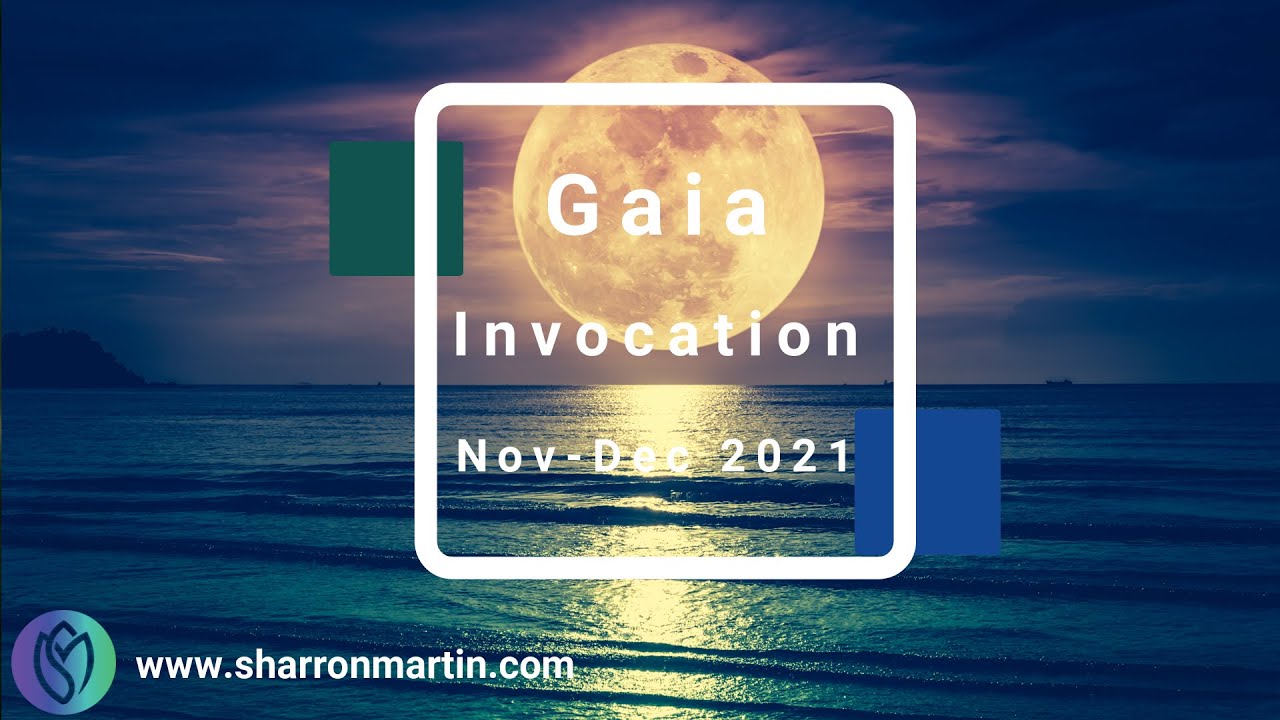 Gaia Invocation NOv-Dec 2021 - YouTube