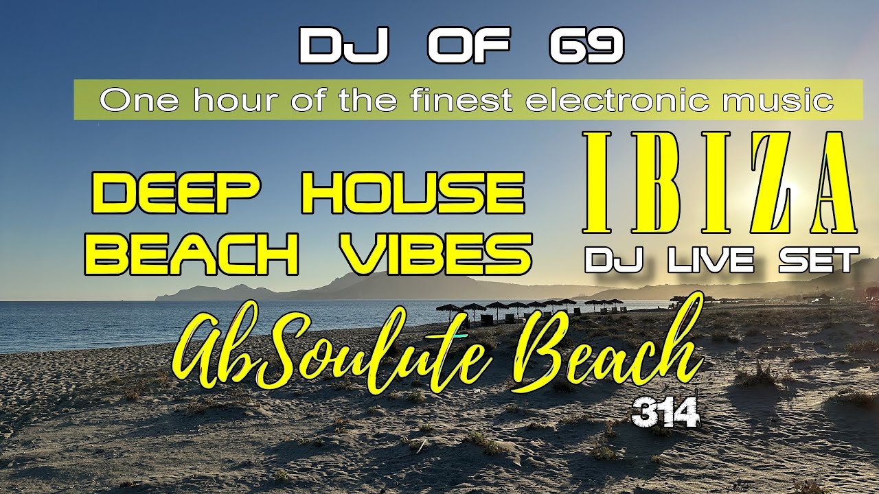 314 - for your sunset on the beach - Ibiza Deep House vibes in a Mix ...