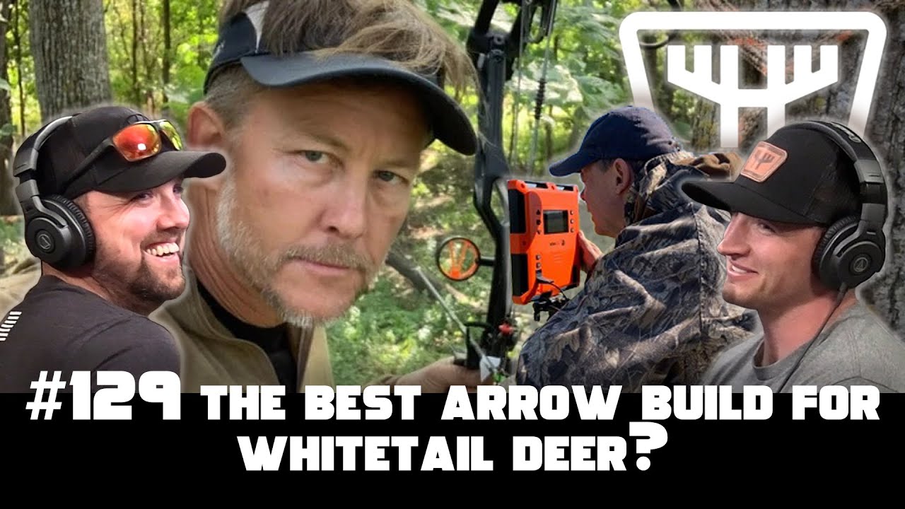 The BEST Arrow Build for Whitetail Deer? w/ Ranch Fairy & Darrel Barnette | HUNTR Podcast #129 ...
