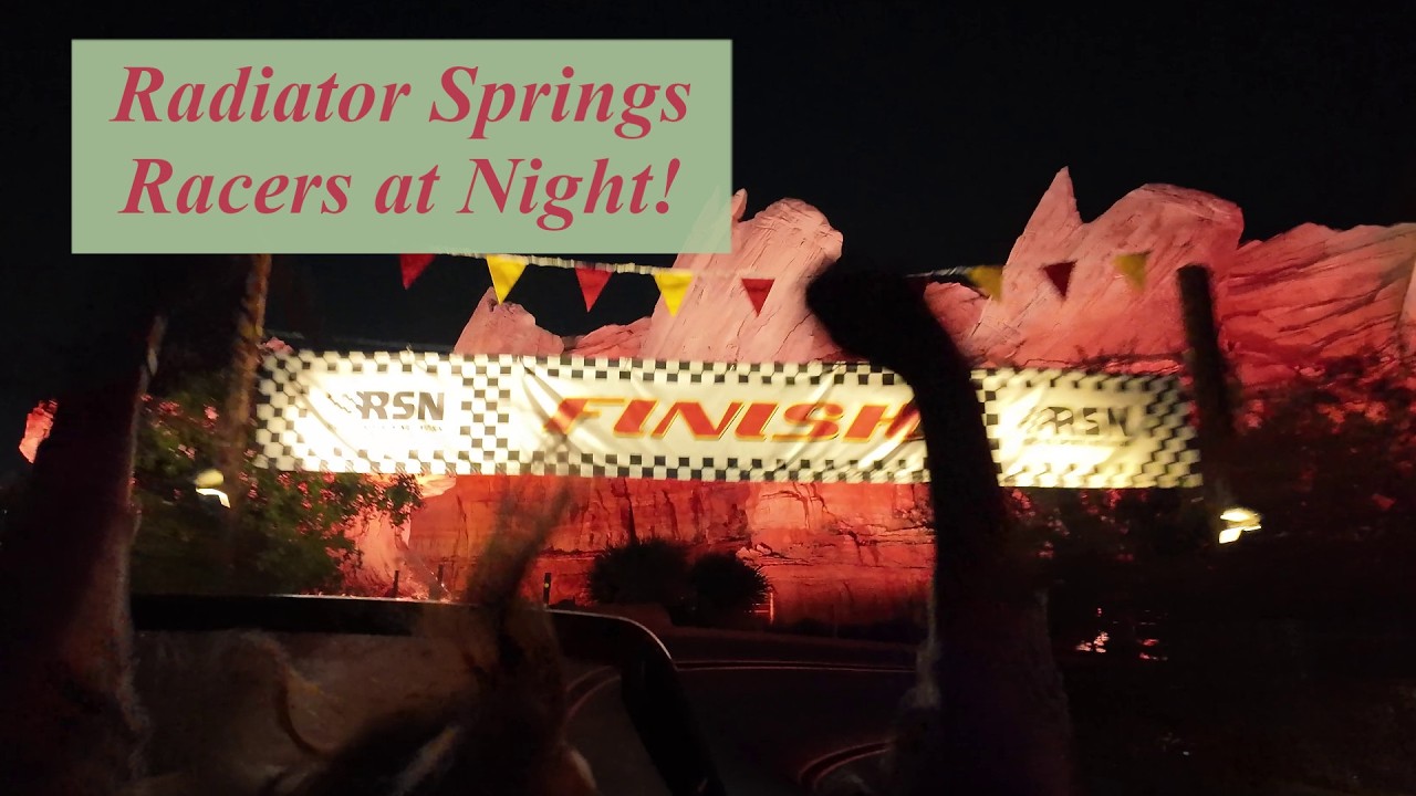 Radiator Springs Racers at Night 3 20 2026 - YouTube