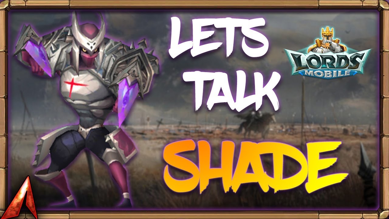 Lets Talk Shade! Hero Review! Lords Mobile - YouTube